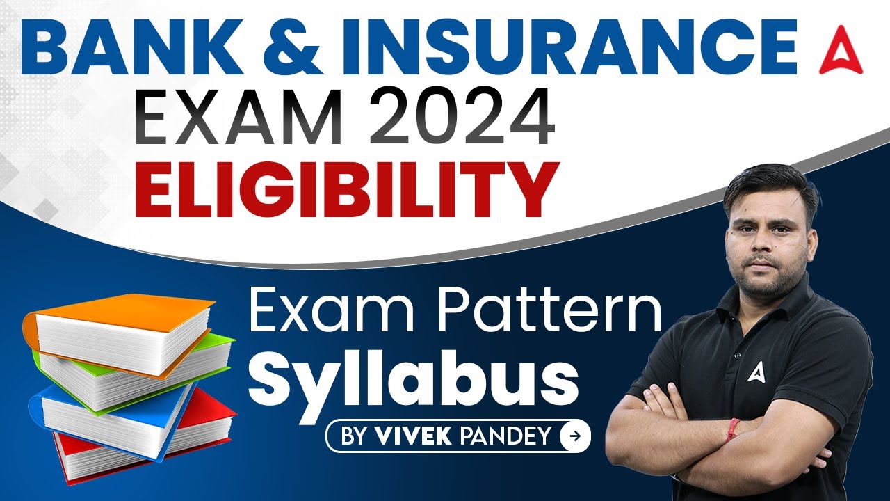 Bank & Insurance Exam 2024 | Syllabus, Eligibility, Exam Pattern | Full ...