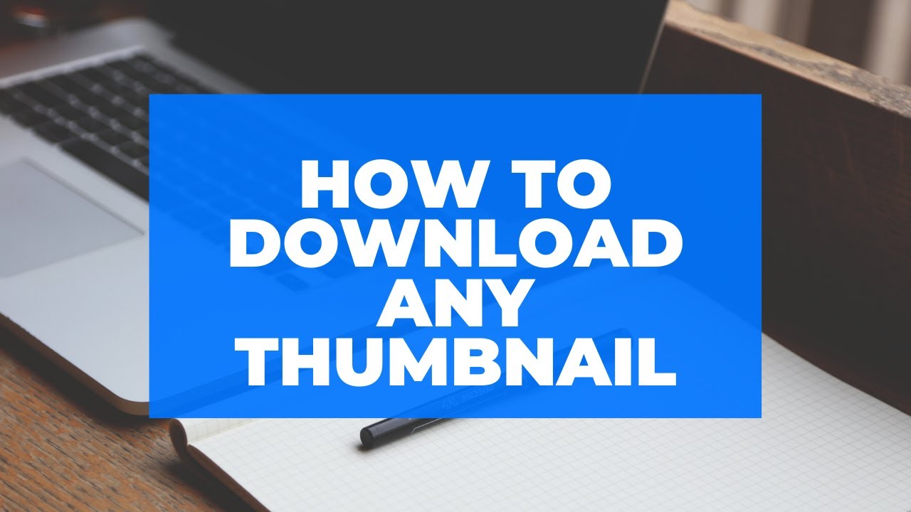 how to download thumbnail of any video - YouTube