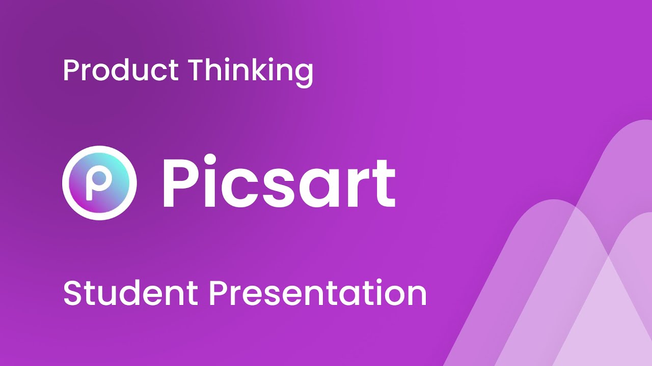 Picsart - UX Product Thinking | Student Presentation - YouTube