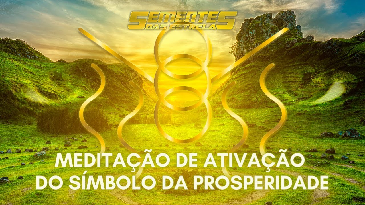 Meditação de ativação do símbolo da Prosperidade (Locução: Neva/Gabriel ...