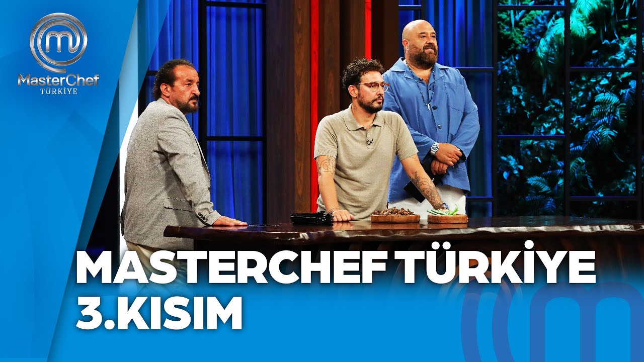 MasterChef Türkiye 3. Kısım | 11.09.2024 @masterchefturkiye - YouTube