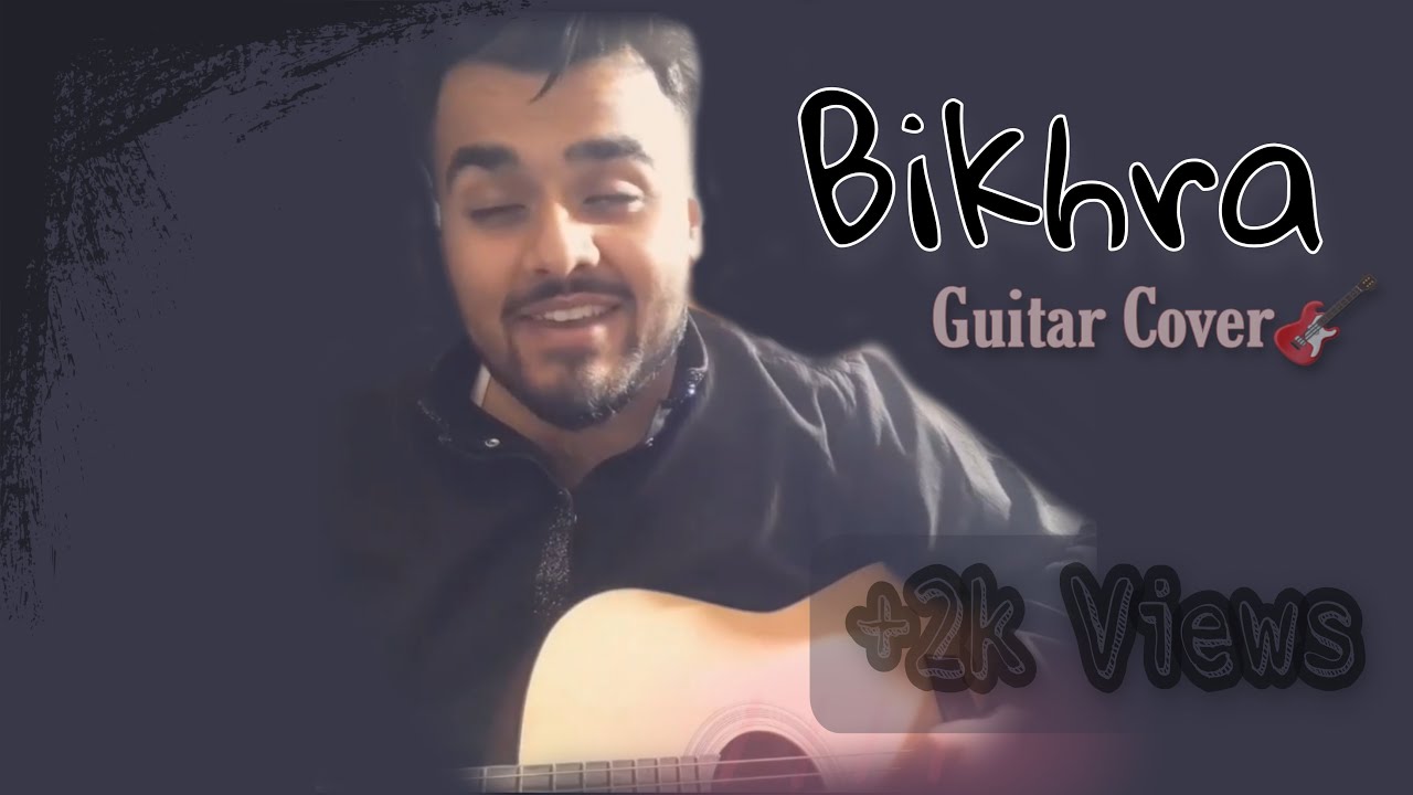 Bikhra Song | Abdul Hannan | Rovalio | Guitar Cover | Unplugged - YouTube