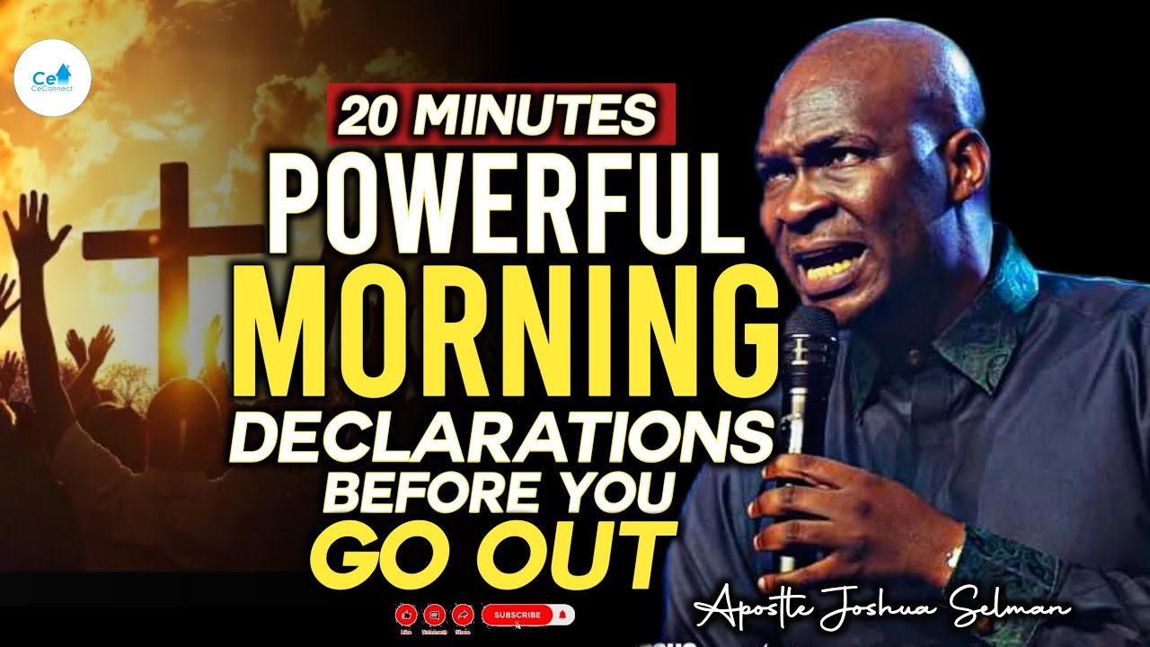 PRAY 20 Minutes POWERFUL MORNING DECLARATIONS BEFORE YOU GO OUT ...