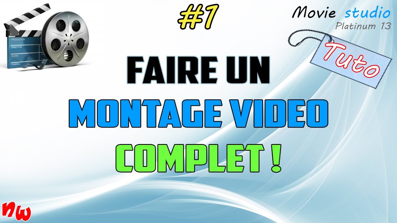 [Tuto] Faire un montage vidéo complet ! #1 | Movie studio platinum 13 ...