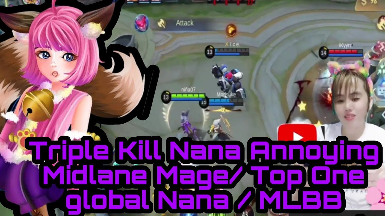 Triple Kill Nana Annoying Midlane Mage/ Top One global Nana / MLBB ...
