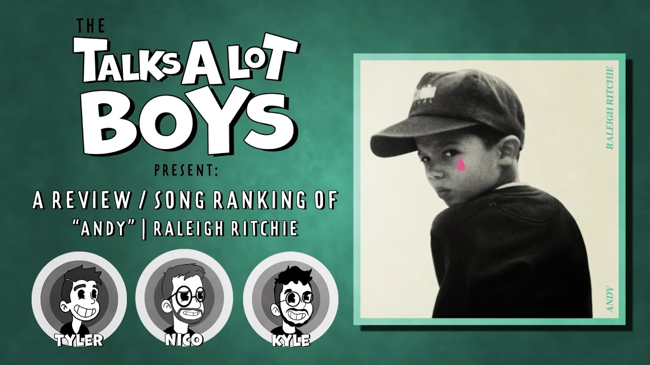 Ranking Every Song from "Andy" (Raleigh Ritchie) | The Talks A Lot Boys ...