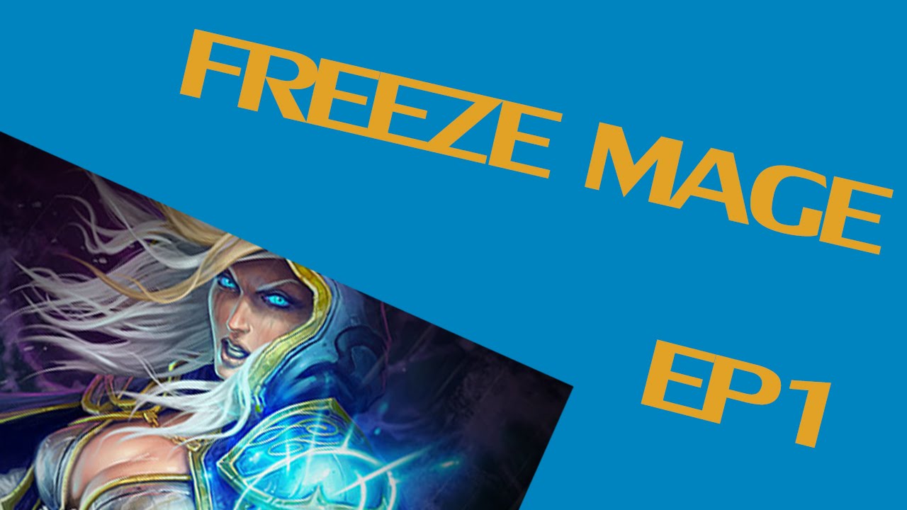 Freeze Mage Guide - Episode 1 : Introduction - YouTube