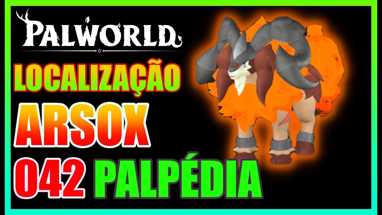PALWORLD: PALPÉDIA 042, LOCALIZAÇÃO ARSOX - YouTube