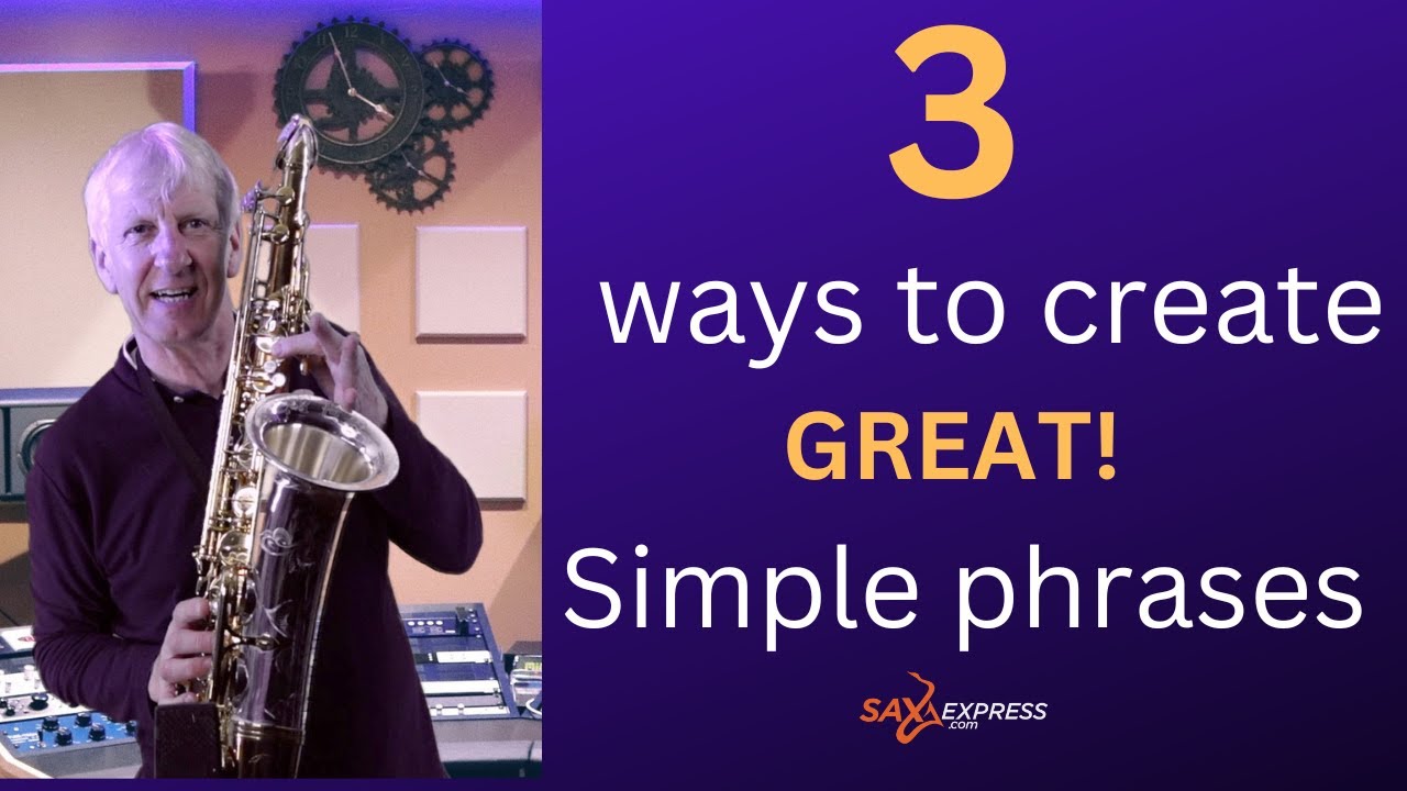 EASY, PHRASE DEVELOPMENT FOR SAX IMPROVISATION - YouTube