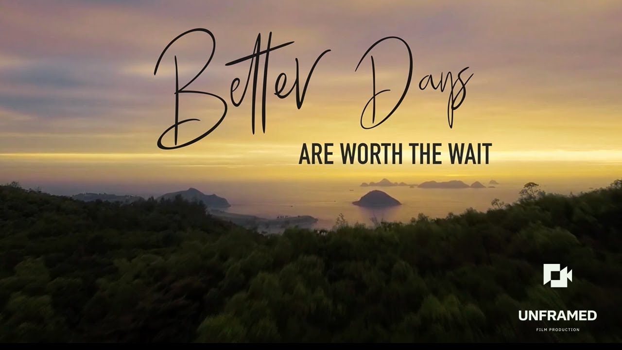 Better Days Are Worth The Wait | #BetterDaysFridays - YouTube