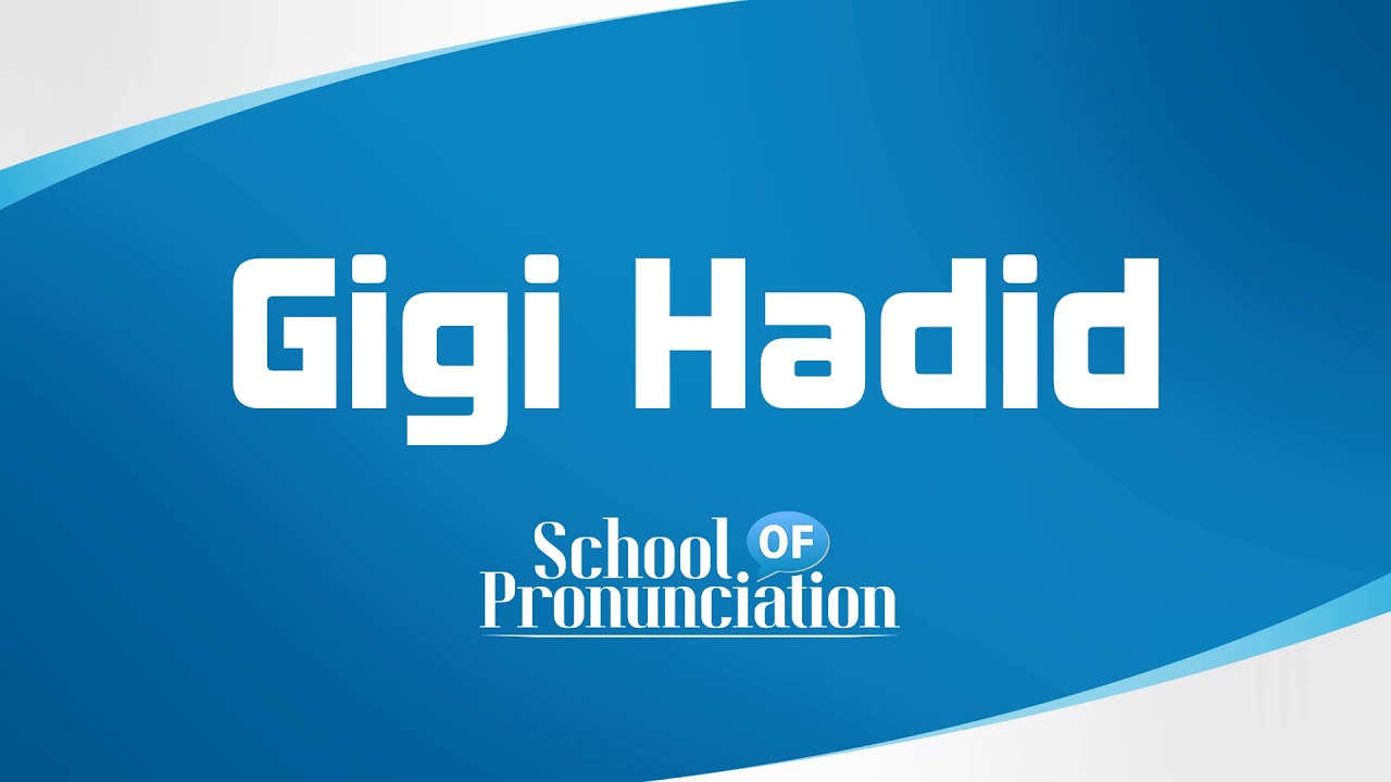 Learn How To Pronounce Gigi Hadid - YouTube