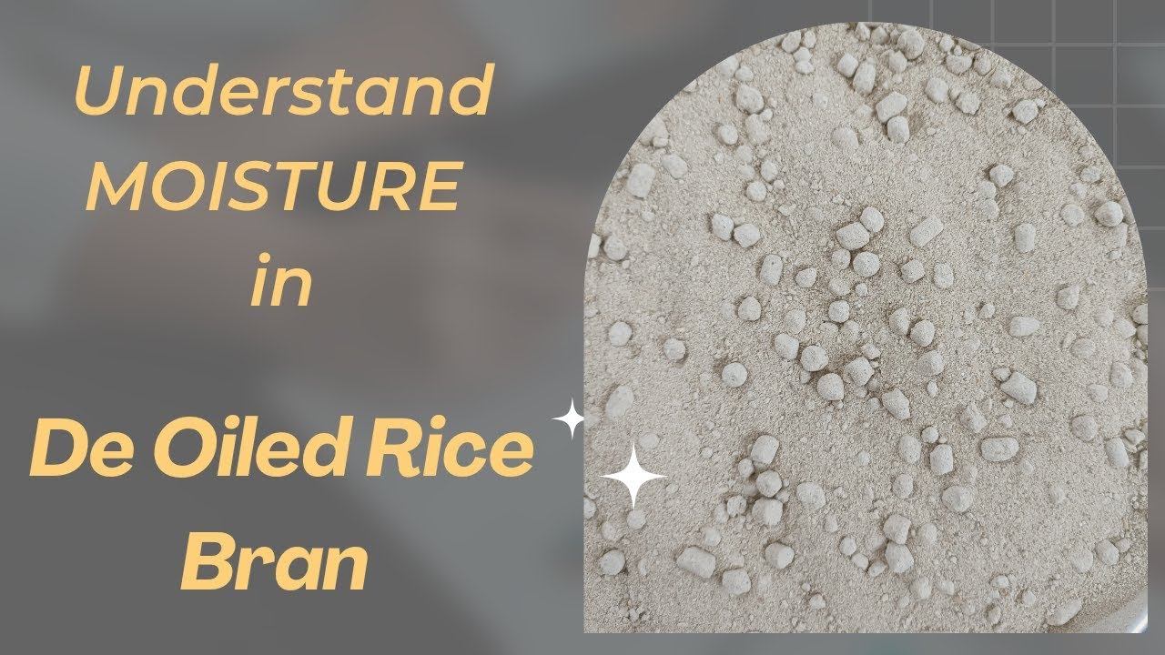 DORB | DE OILED RICE BRAN | AWARENESS ON MOISTURE IN DORB - YouTube
