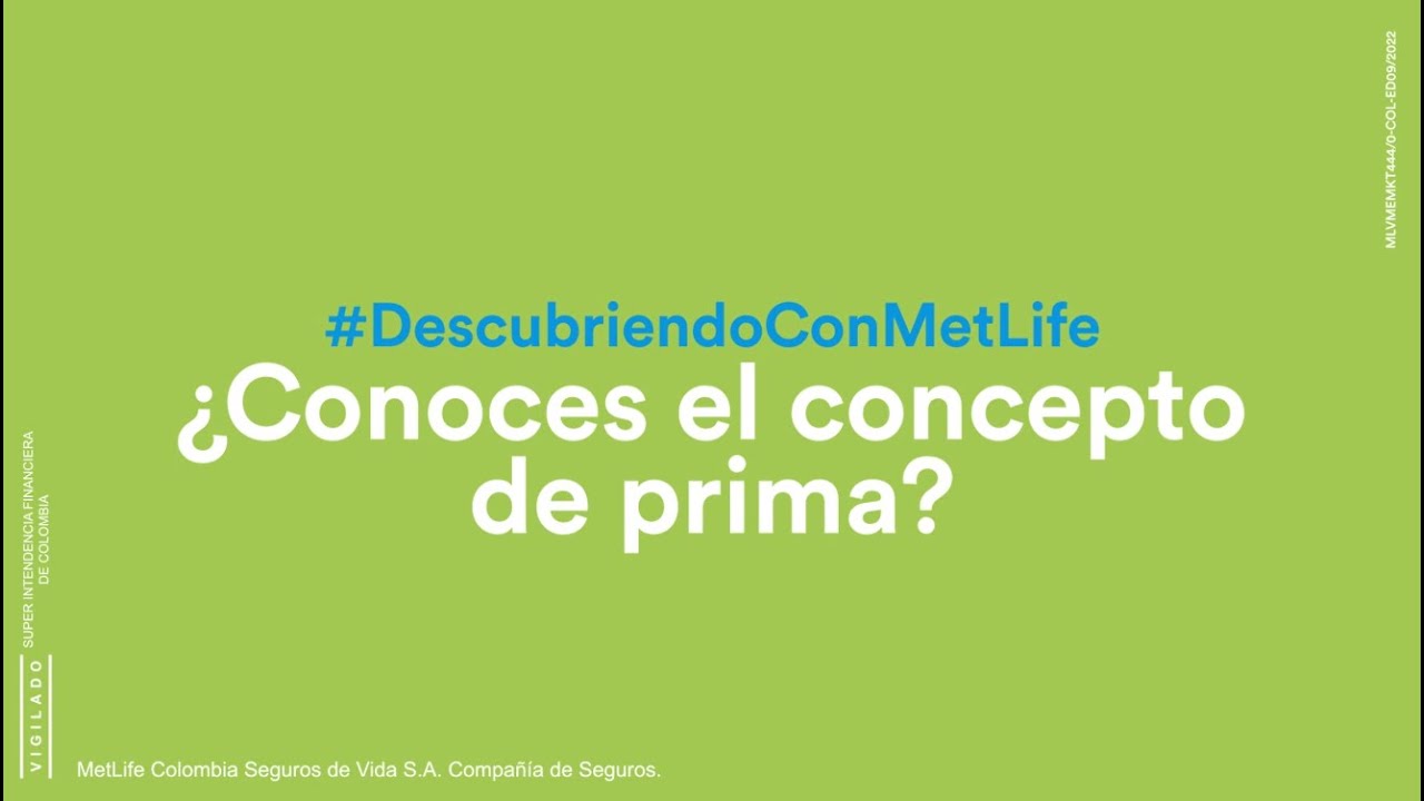 Conoce el concepto de prima en #DescubriendoConMetLife 👨‍👩‍👧‍👧💙💚 - YouTube