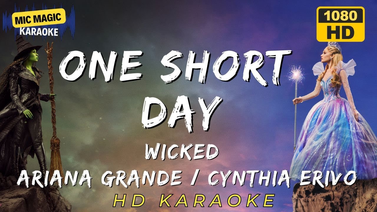 ONE SHORT DAY - WICKED - ARIANA GRANDE / CYNTHIA ERIVO & WICKED CAST ...