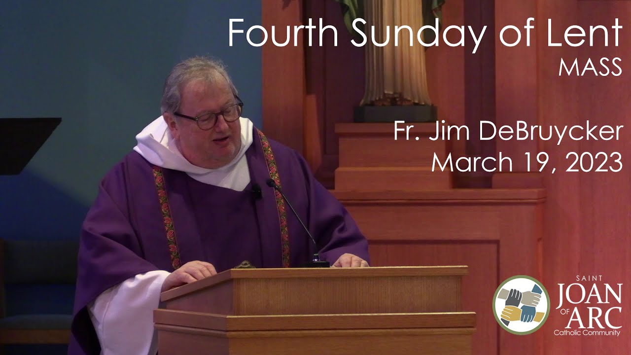 Fourth Sunday of Lent- Fr. Jim DeBruycker - YouTube