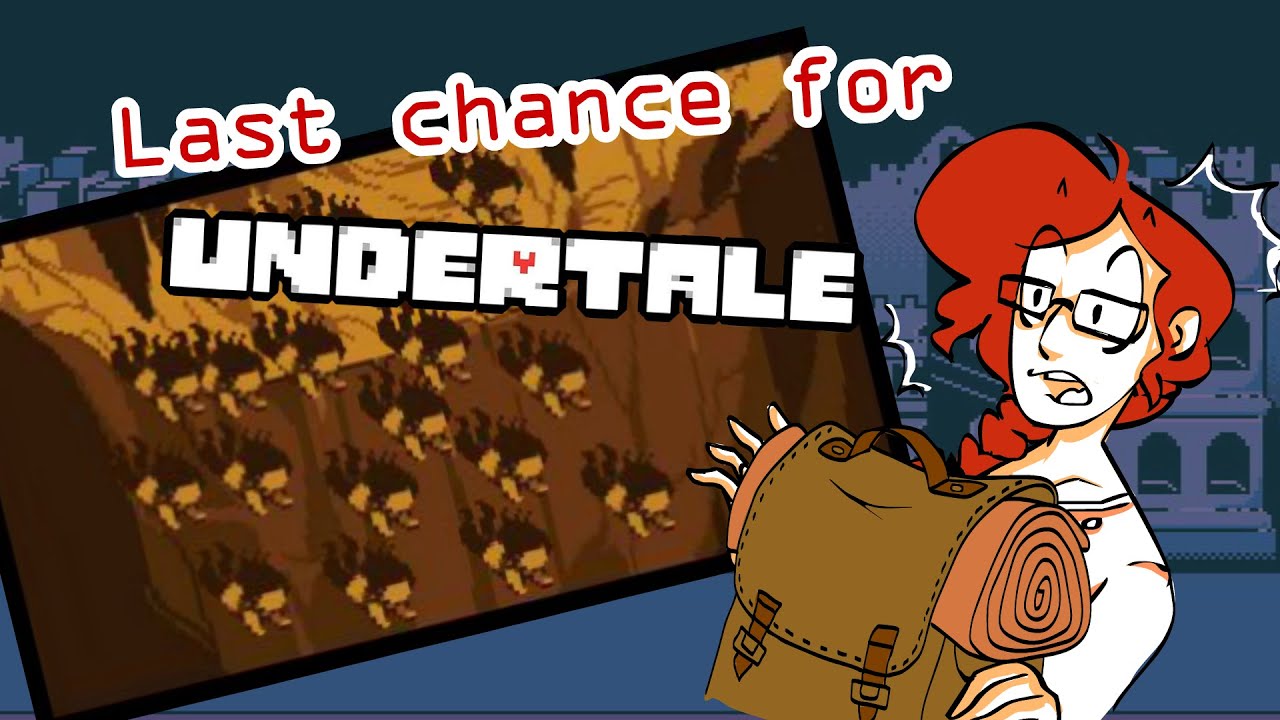 Last chance for Undertale! - YouTube