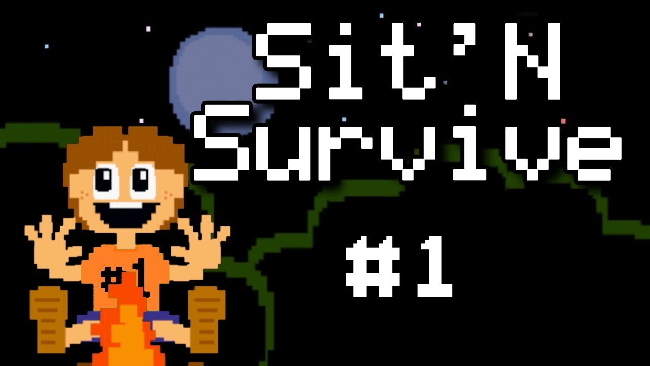 Let's Play: Sit' N Survive | Episode #1 | I Do Both These Things Every ...