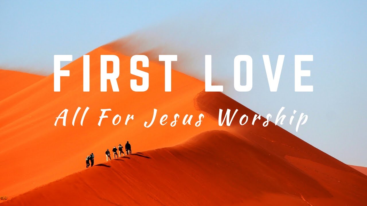 First Love (Official Lyric Video) - All For Jesus Worship - YouTube