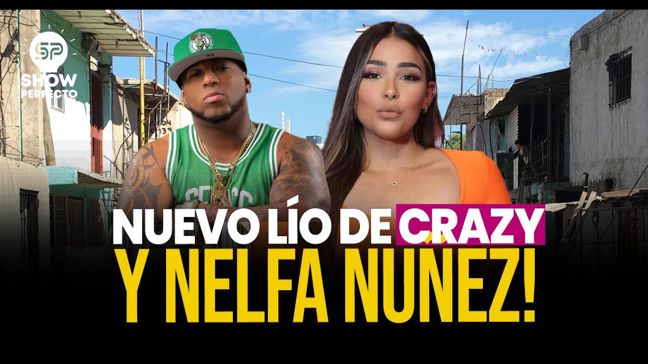 NUEVA MOVIE ENTRE CRAZY Y NELFA NUÑEZ - YouTube