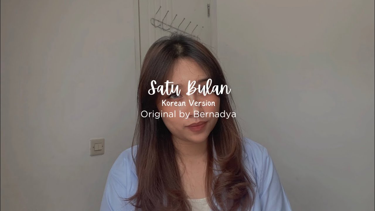 Bernadya - Satu Bulan Korean Version - YouTube