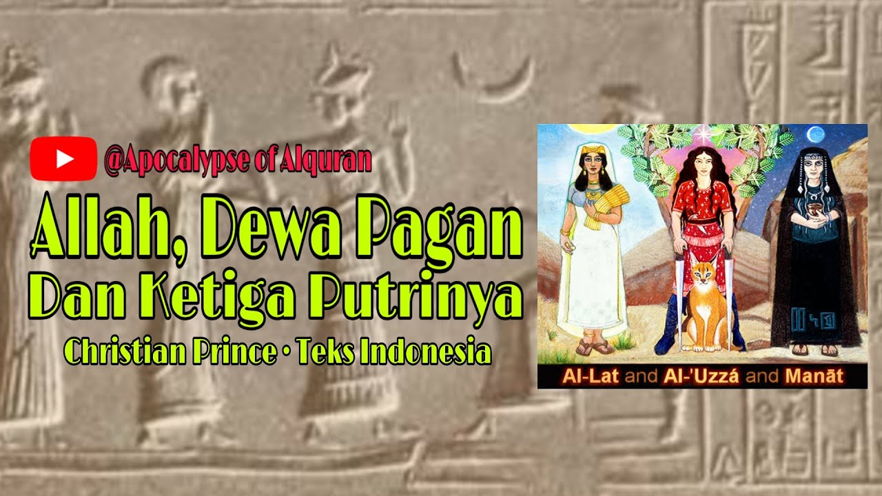 Allah, Dewa Pagan Dan Ketiga Putrinya | Christian Prince (Terjemahan ...