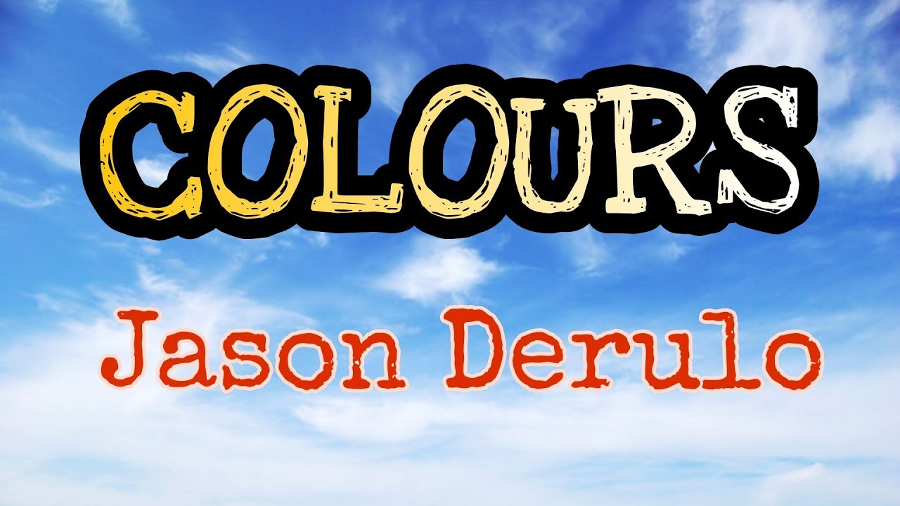Colours-Jason Derulo (lyrics) - YouTube