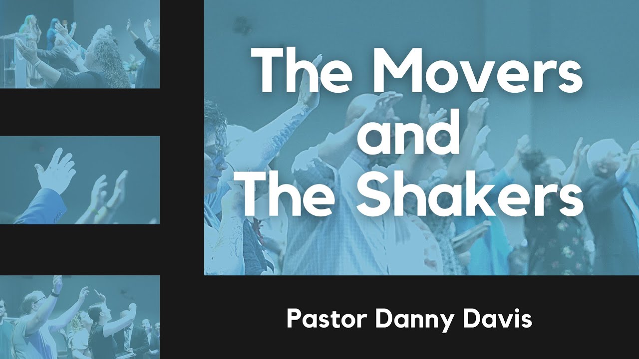 The Movers and the Shakers - Pastor Danny Davis - YouTube