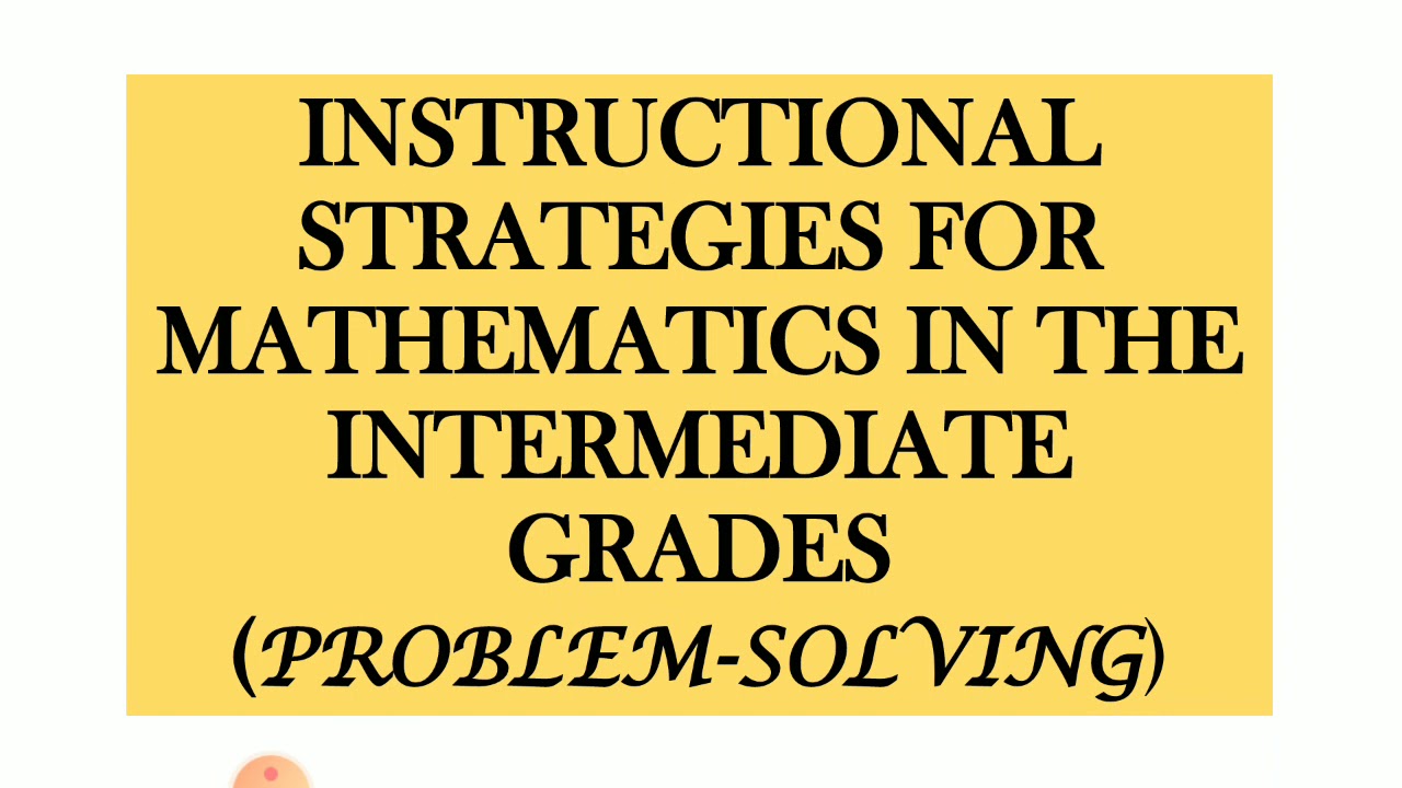 Instructional Strategies For Mathematics In The Intermediate Grades Instructional Strategies For Mathematics In The Intermediate Grades