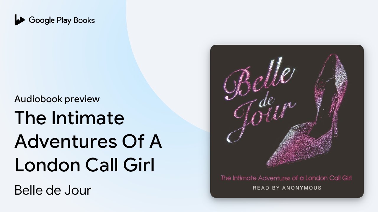 The Intimate Adventures Of A London Call Girl by Belle de Jour ...