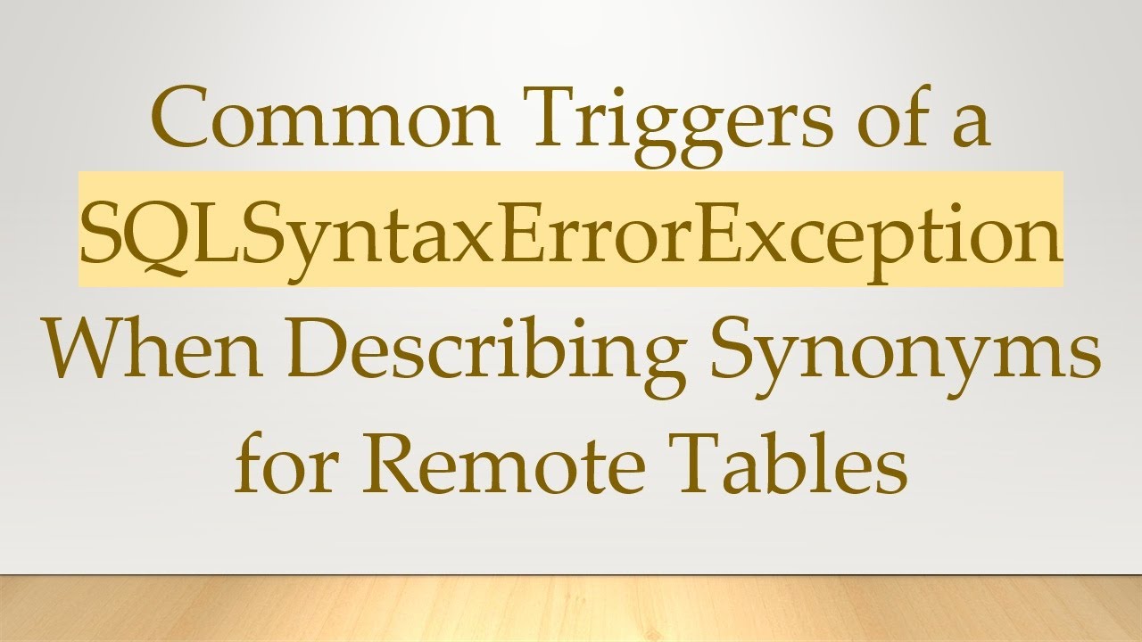 Common Triggers of a SQLSyntaxErrorException When Describing Synonyms for Remote Tables - YouTube