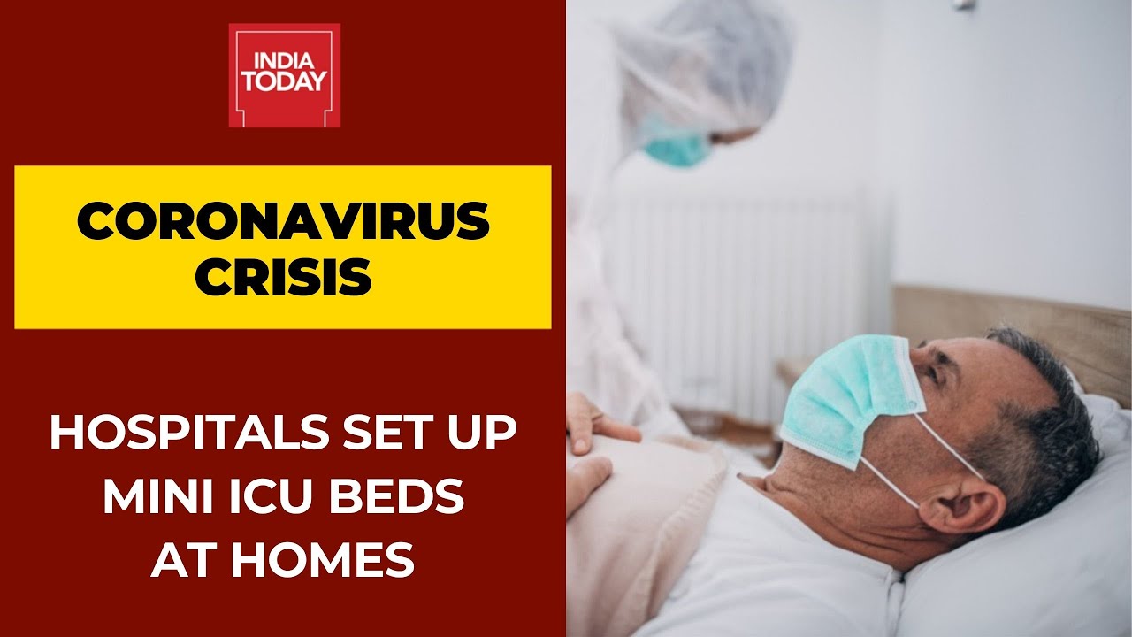 Coronavirus Crisis: Hospitals Set Up Mini ICU Beds At Home; How Does It ...