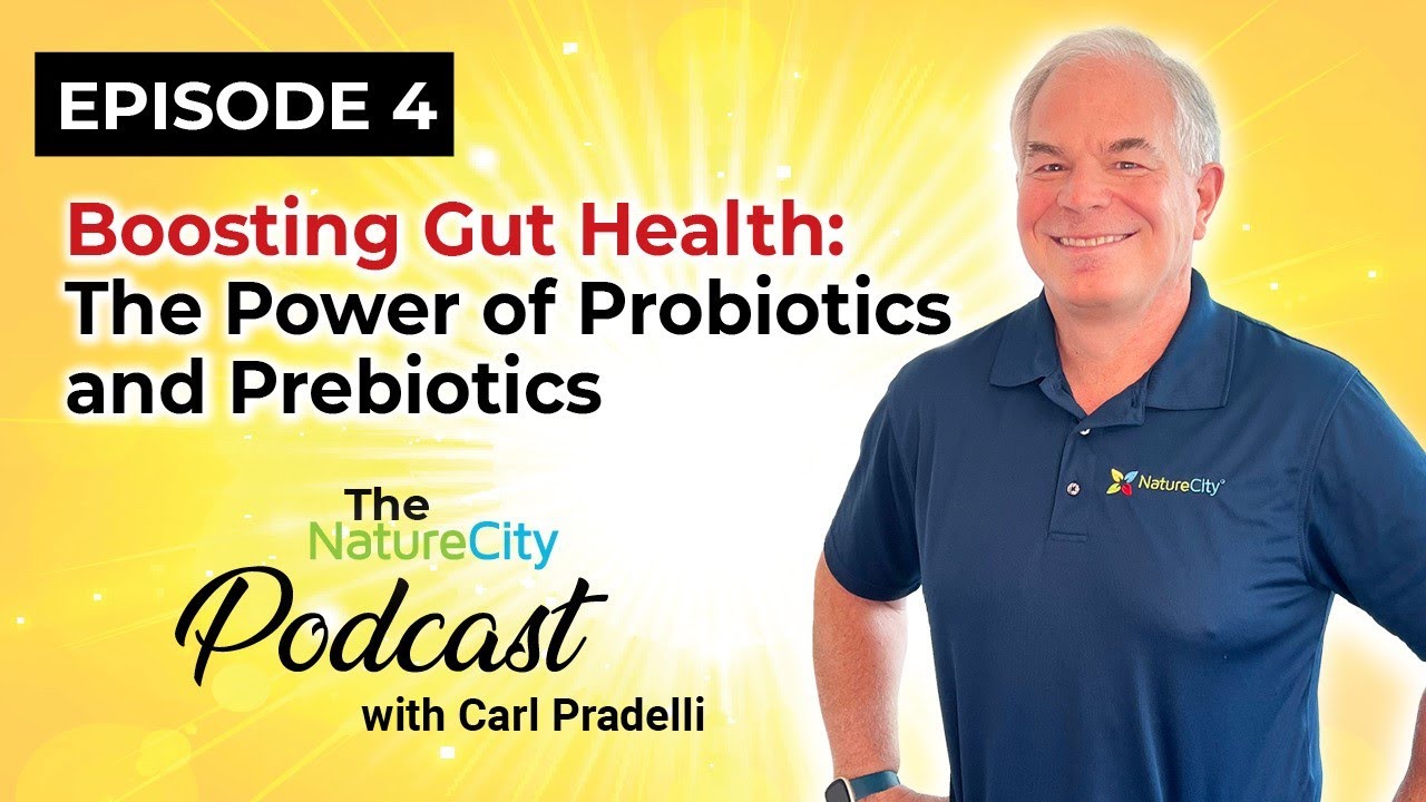 Ep. 4 - Boosting Gut Health: The Power of Probiotics and Prebiotics ...