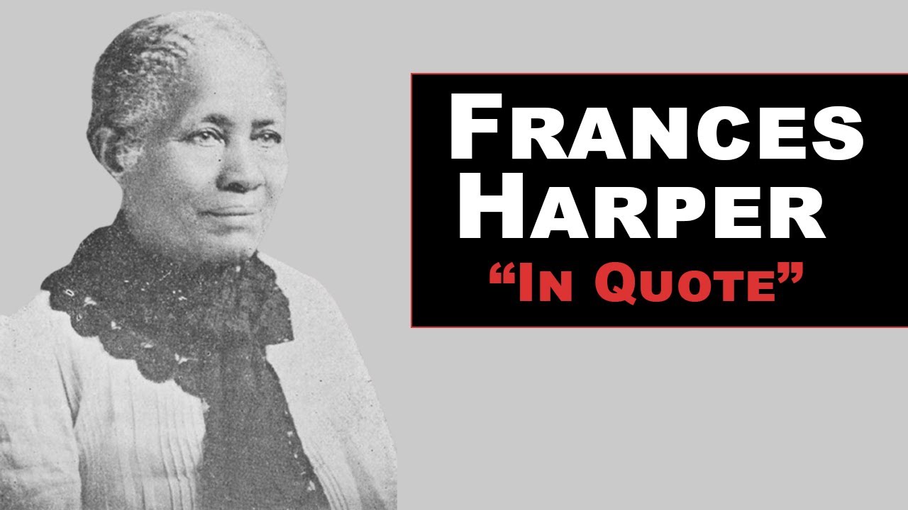 Frances Harper Inspirational Quotes You Must Know - YouTube