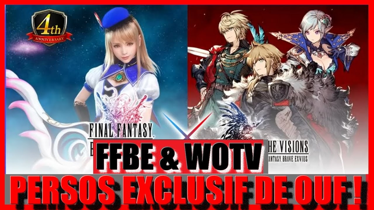 FFBE X WOTV NEWS : PERSOS EXCLUSIFS VERSION GLOBALE ! - YouTube