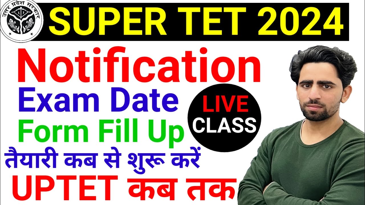 SUPER TET Notification 2024 | UPTET Super TET Exam Date | Super TET ...