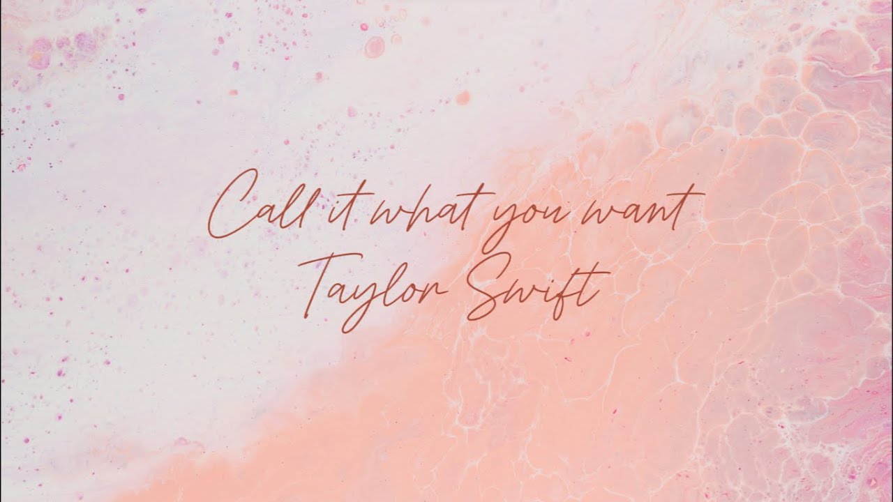 Call it what you want |TAYLOR SWIFT| (Lyrics) - YouTube