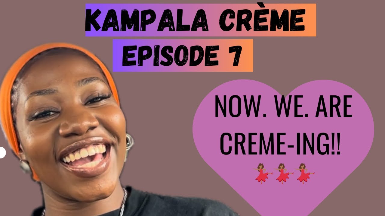 KAMPALA CREME HIGHLIGHTS AND REVIEW |Season 1 Ep7// BOUGIEJUNIOR - YouTube