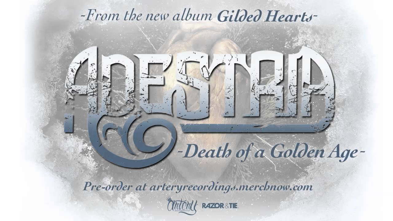 Adestria - Death of a Golden Age *Gilded Hearts Out April 29* (Track ...