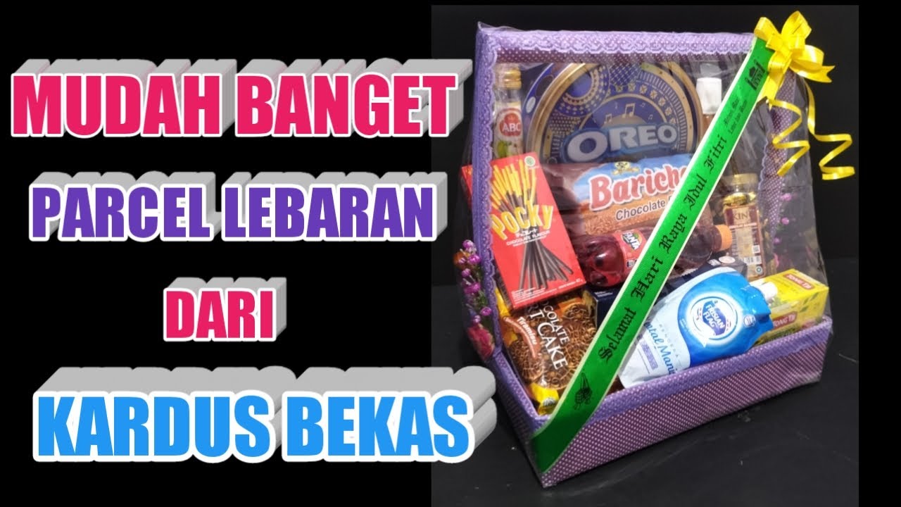 CARA MEMBUAT PARCEL LEBARAN MUDAH DAN SIMPLE - MEMBUAT PARCEL LEBARAN ...
