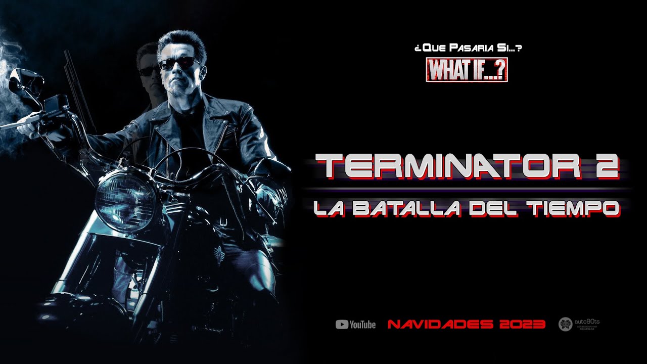 (¿Qué pasaría si…?) TERMINATOR 2 - La batalla del tiempo HD - YouTube