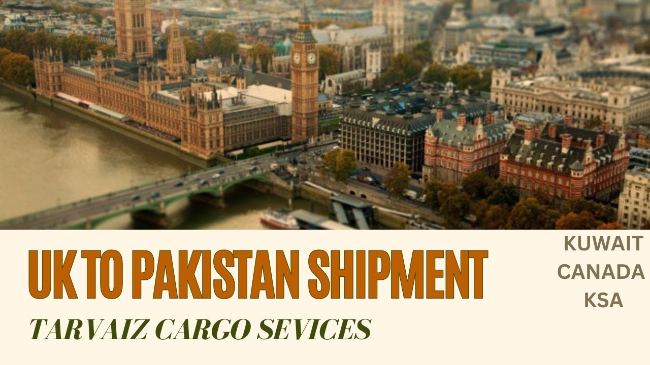 UK to Pakistan Shipment | Tarvaiz Cargo Services | Fast & Reliable ...