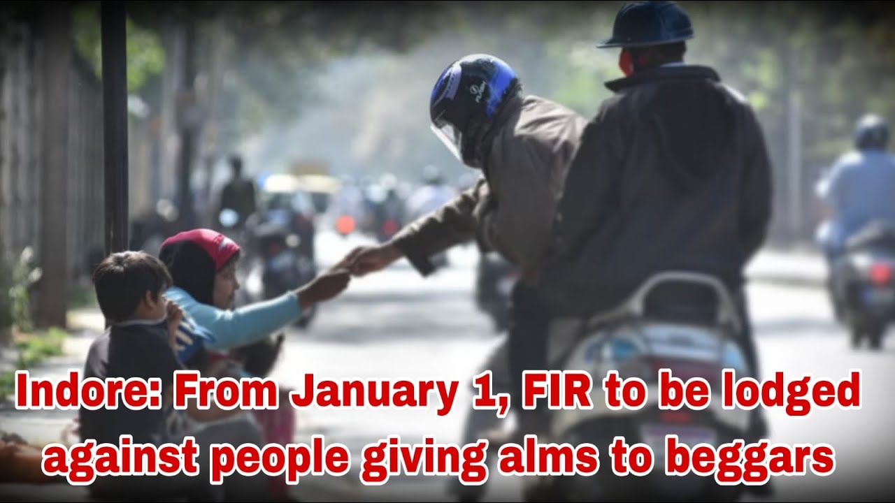 Indore: From January 1, FIR to be lodged against people giving alms to ...