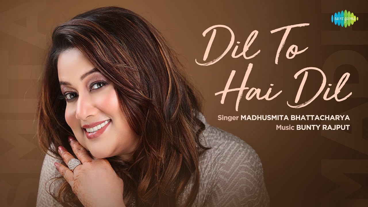Dil To Hai Dil | Madhusmita Bhattacharya | Bunty Rajput | Romantic ...