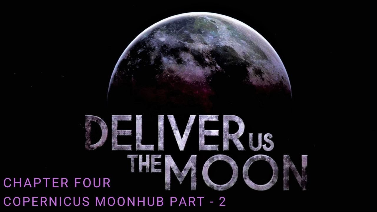 Deliver Us The Moon, Chapter Four - Copernicus Moonhub Part - 2 - YouTube