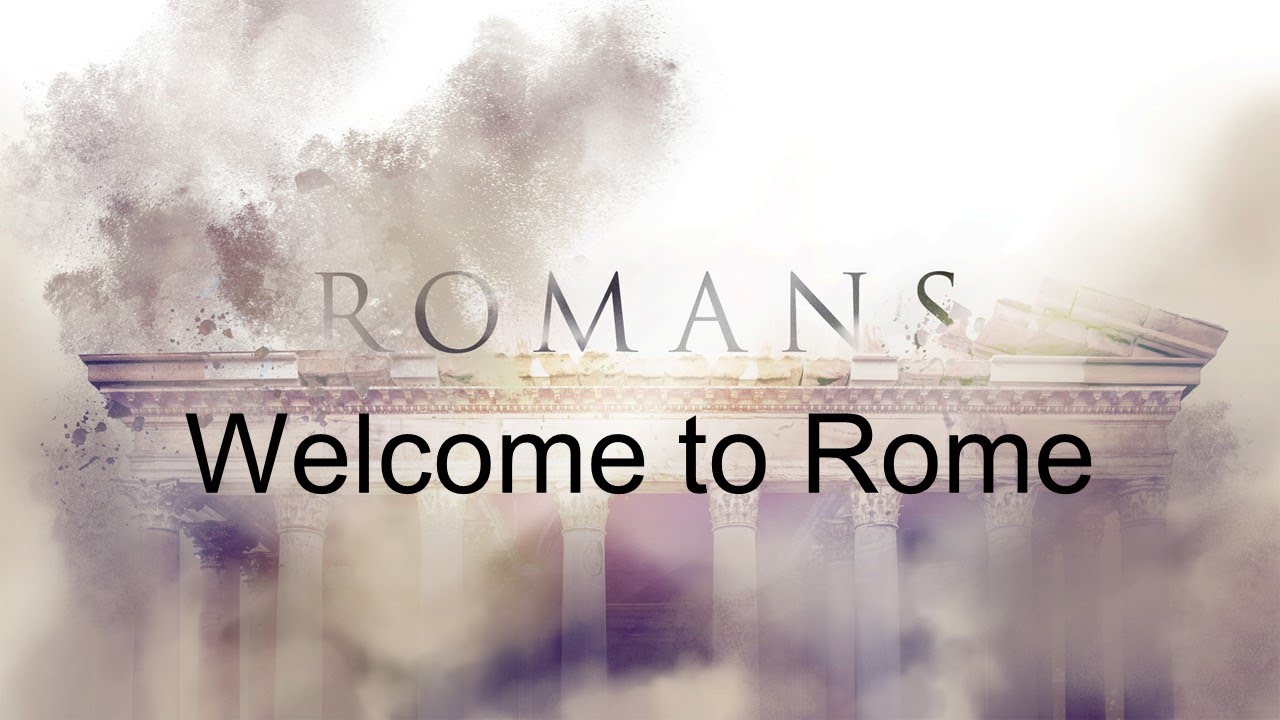 Romans Series: Welcome to Rome - YouTube