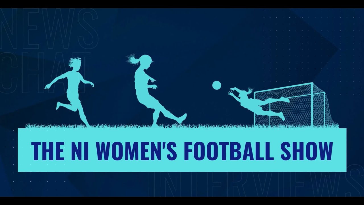 NI Women's Football Show 2023 Episode 1 - YouTube