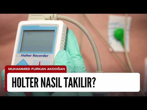 Holter Nasıl Takılır? Kalp Sağlığı İçin Holter Cihazı Kullanımı Ve Takma İşlemi Hakkında Bilgiler