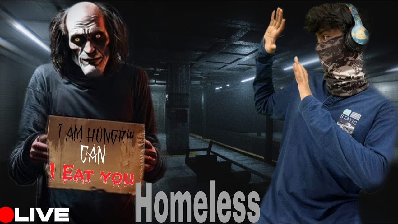 Homeless - Live Horror Gameplay 🎮👻 - YouTube