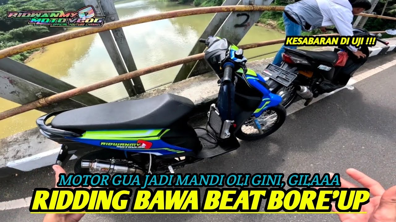 AKIBAT RIDDING BAWA MOTOR BORE'UP JADI MANDI OLI GINI, GILAAA? MOTOVLOG ...