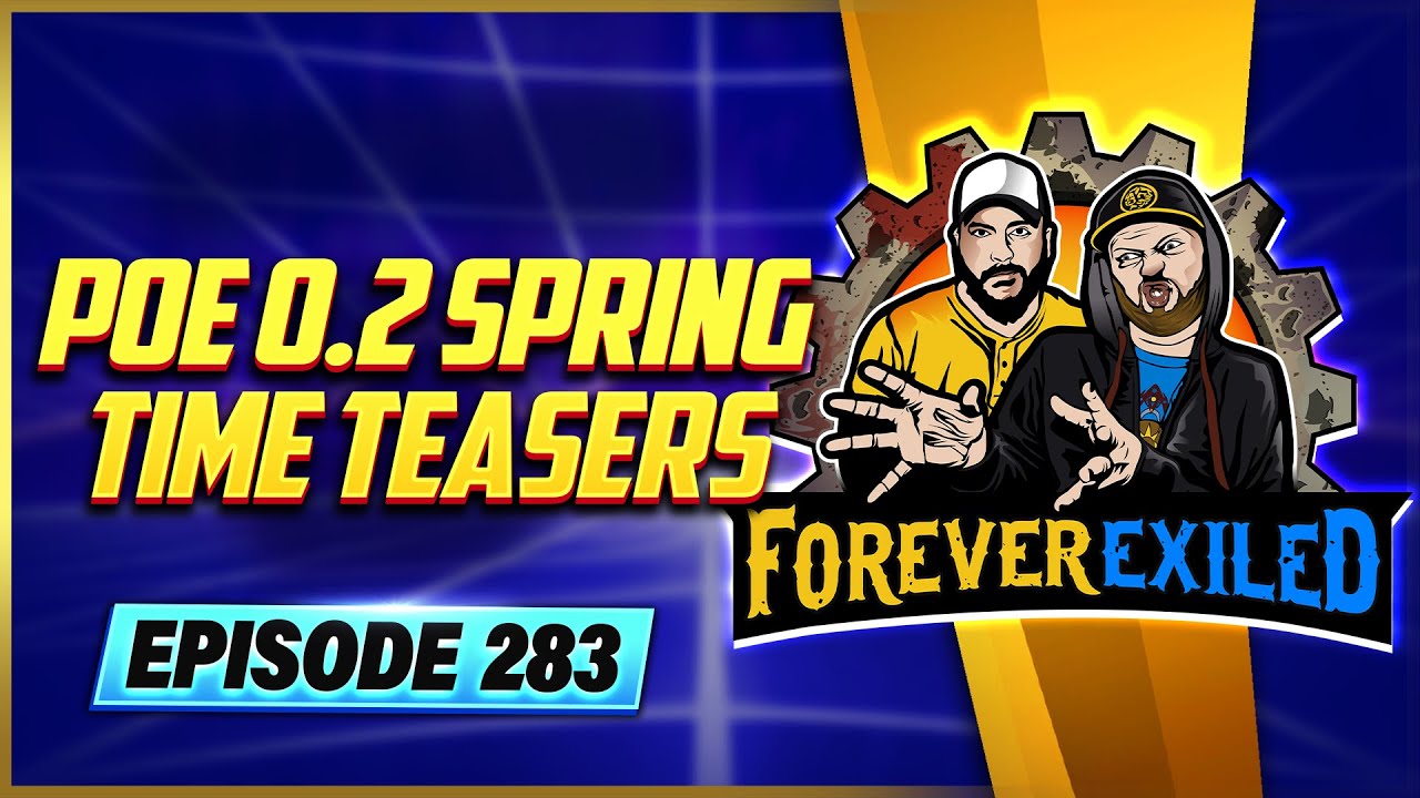 Forever Exiled - A Path of Exile Podcast - PoE 0.2 Spring Time Teasers ...
